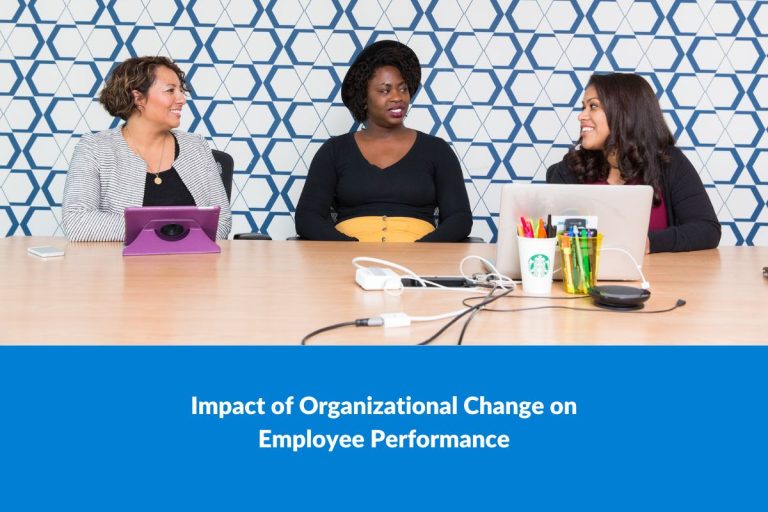 Impact of Organizational Change on Employee Performance - Epilogue Systems